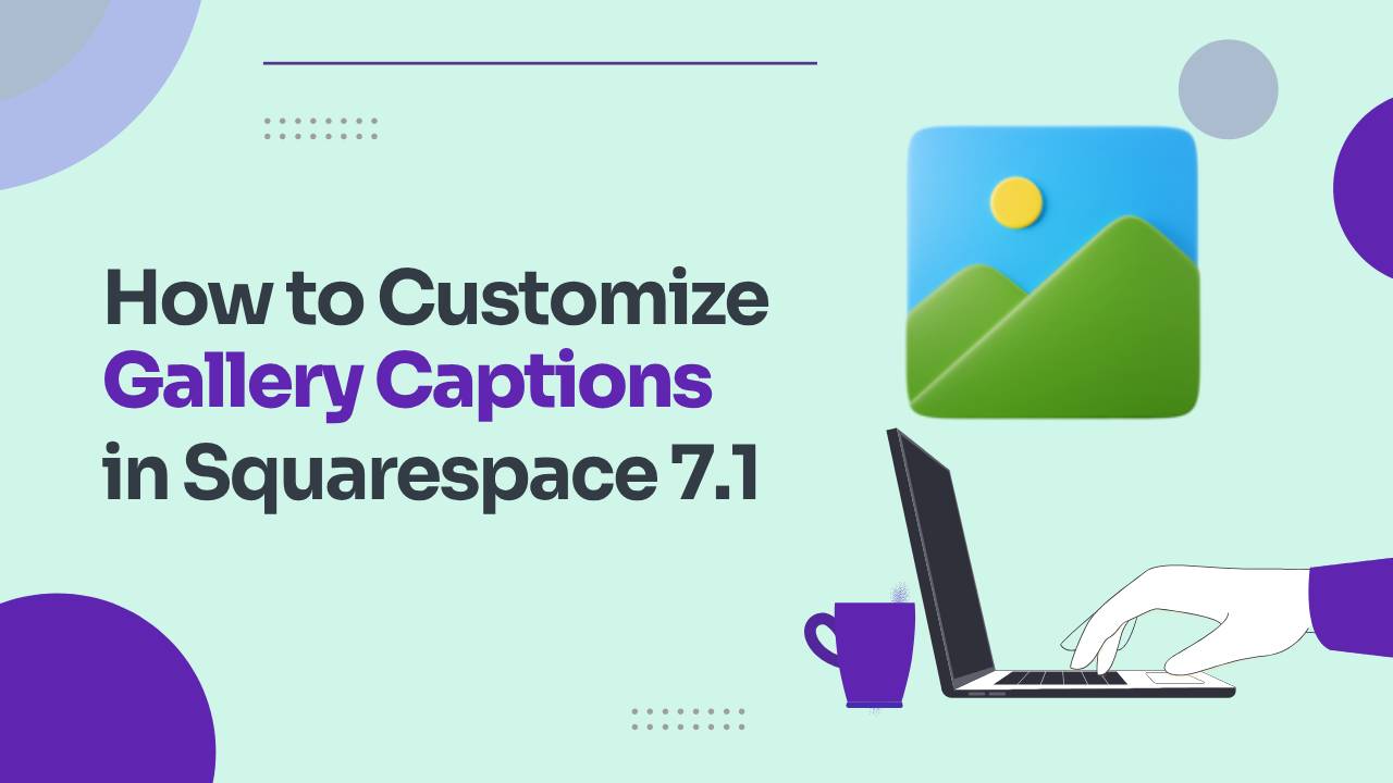 How To Customize Gallery Captions In Squarespace 7 1